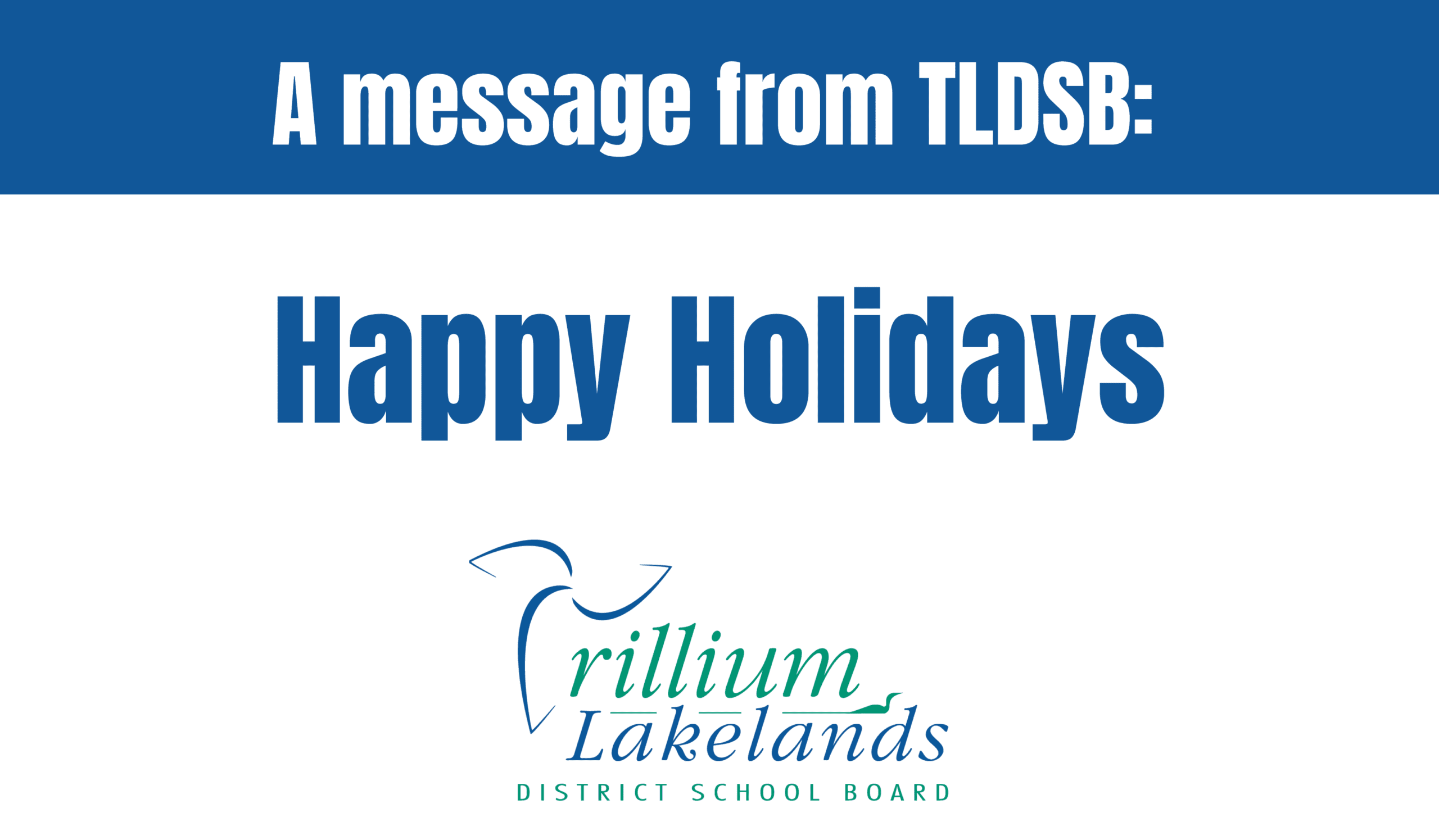 A message from the director of education to TLDSB families: Happy ...